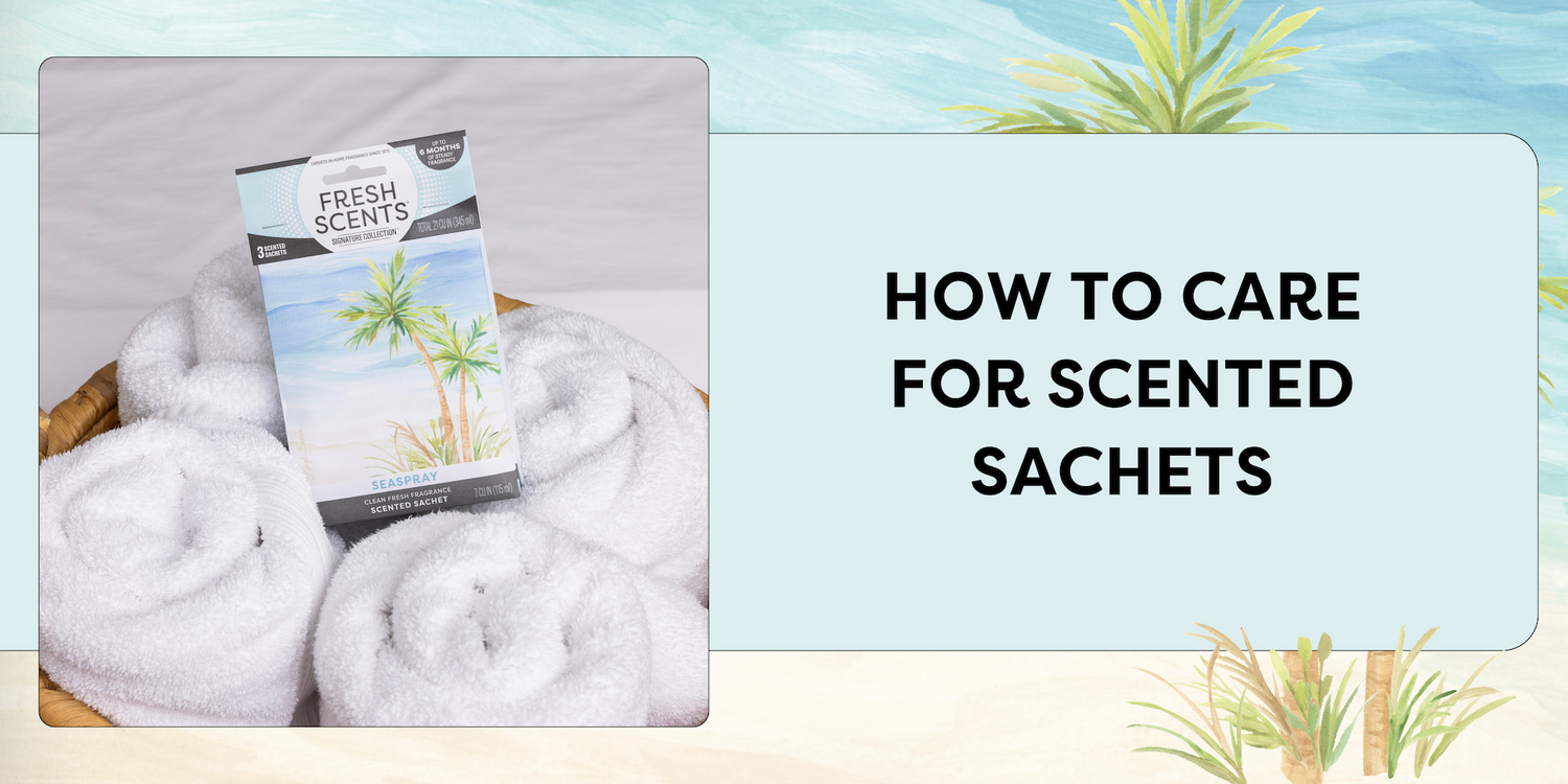How to Care for Scented Sachets – Fresh Scents